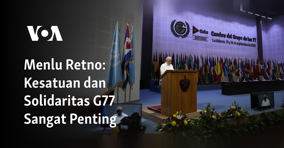 Menlu Retno: Kesatuan dan Solidaritas G77 Sangat Penting
