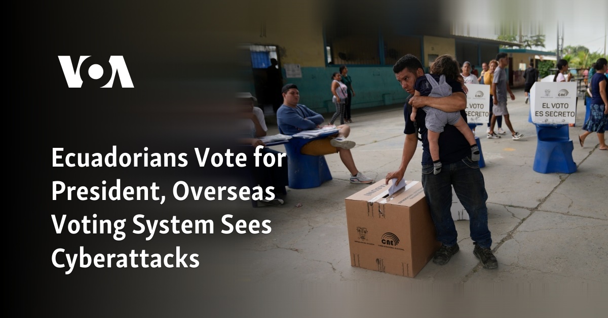 Ecuadorians Vote for President, Overseas Voting System Sees Cyberattacks Ecuadorians Vote for President, Overseas Voting System Sees Cyberattacks