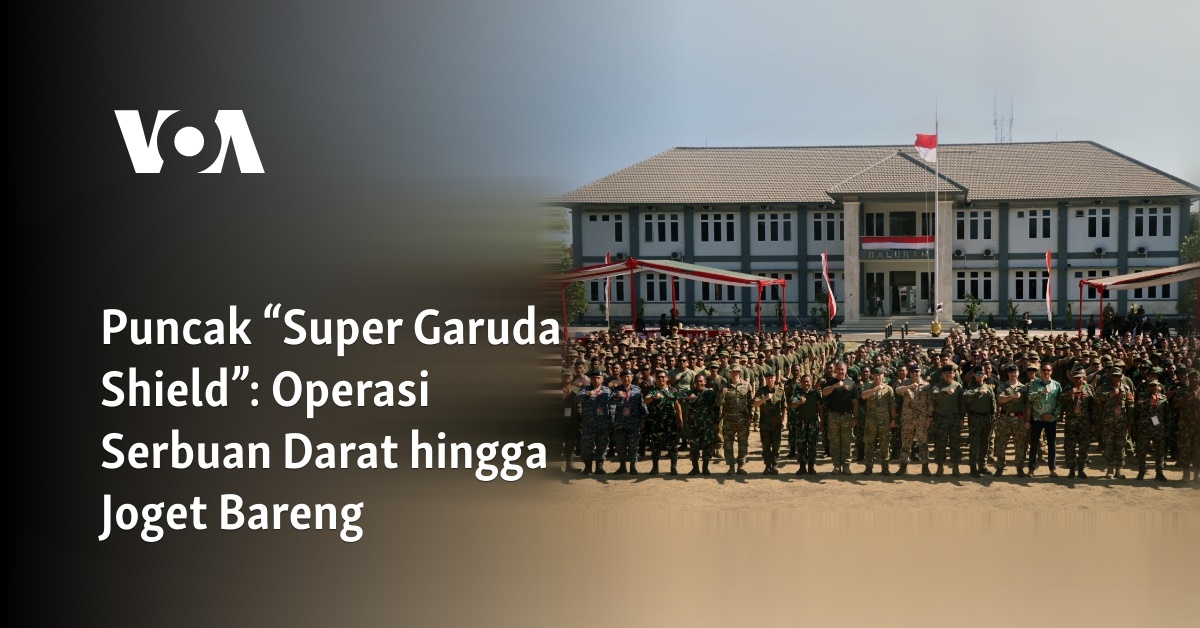 Puncak “Super Garuda Shield”: Operasi Serbuan Darat hingga Joget Bareng