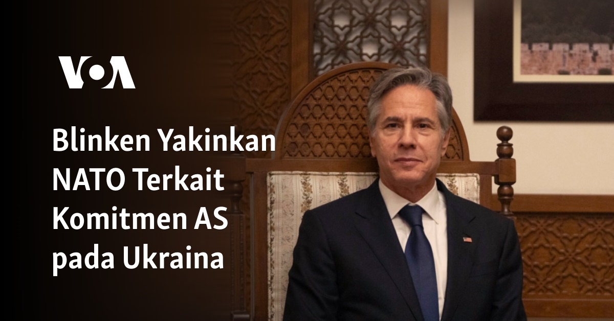 Blinken Yakinkan NATO Terkait Komitmen AS pada Ukraina