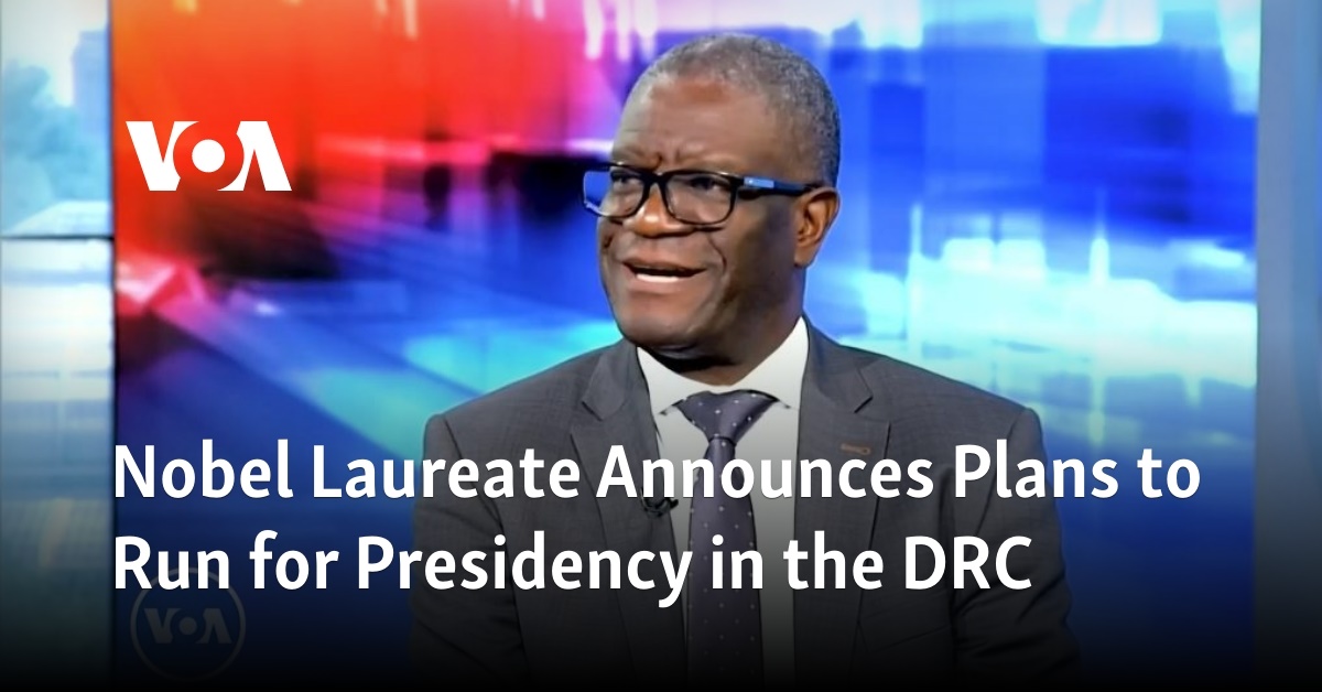 Nobel Laureate Announces Plans to Run for Presidency in the DRC