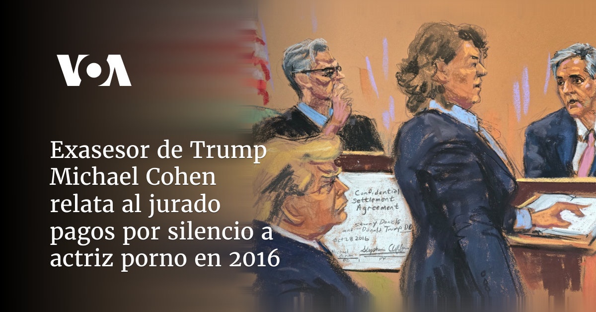 Exasesor de Trump Michael Cohen relata al jurado pagos por silencio a ...