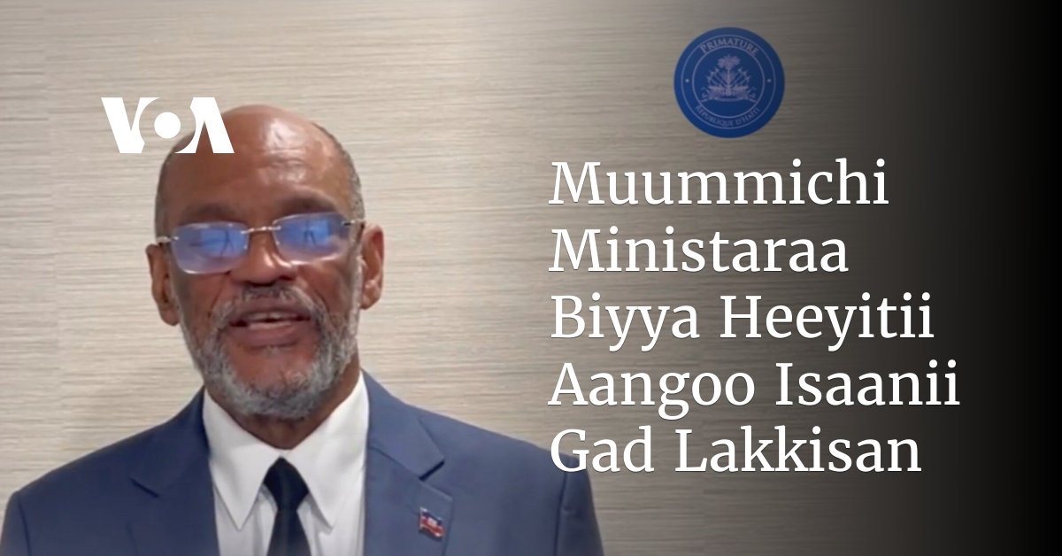 Muummichi Ministaraa Biyya Heeyitii Aangoo Isaanii Gad Lakkisan