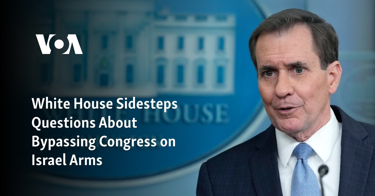 White House Sidesteps Questions About Bypassing Congress on Israel Arms White House Sidesteps Questions About Bypassing Congress on Israel Arms