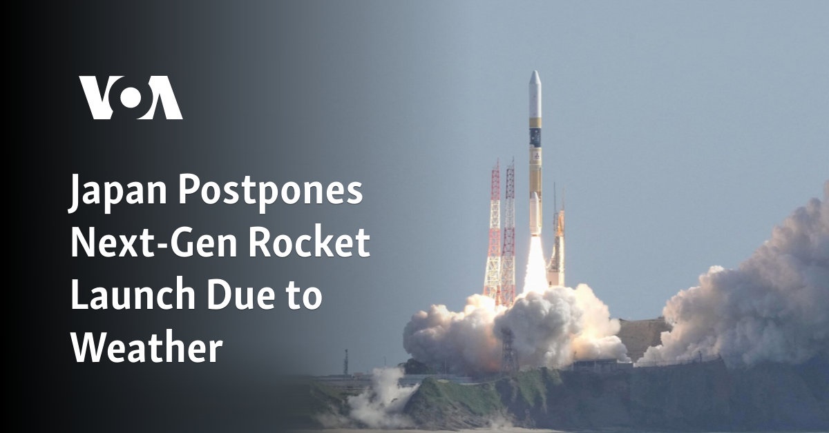 Japan Postpones Next-Gen Rocket Launch Due to Weather