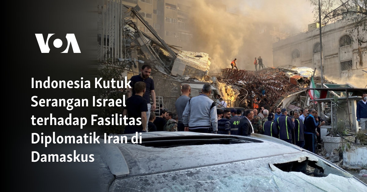 Indonesia Kutuk Serangan Israel terhadap Fasilitas Diplomatik Iran di ...