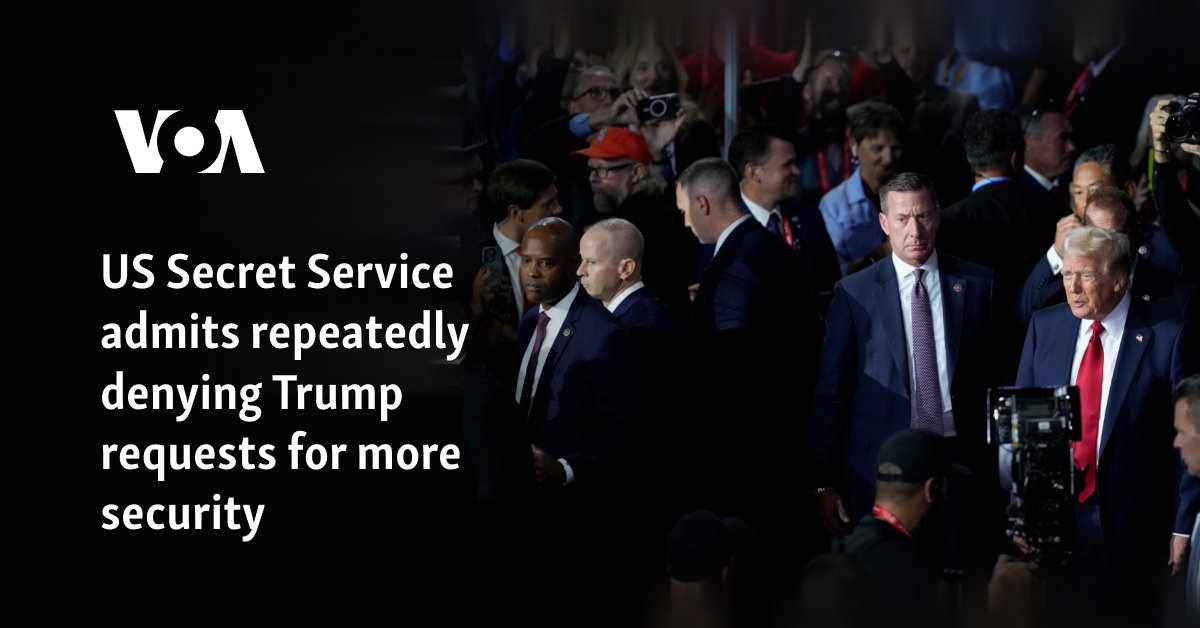 US Secret Service admits repeatedly denying Trump requests for more ...