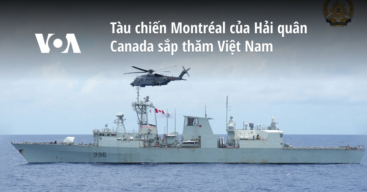 Tàu chiến Montréal của Hải quân Canada sắp thăm Việt Nam