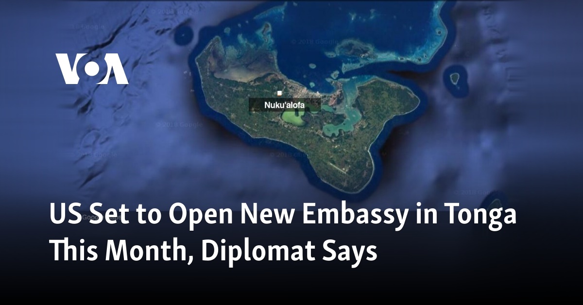 US Set to Open New Embassy in Tonga This Month, Diplomat Says