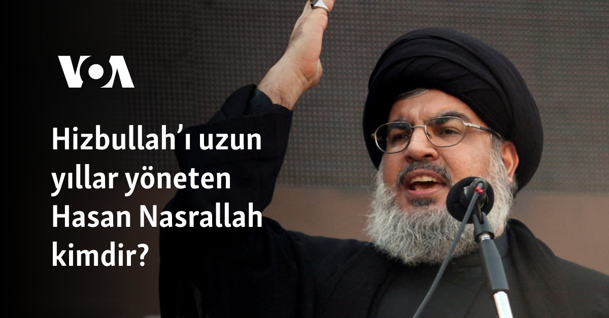Hizbullah’ı uzun yıllar yöneten Hasan Nasrallah kimdir?