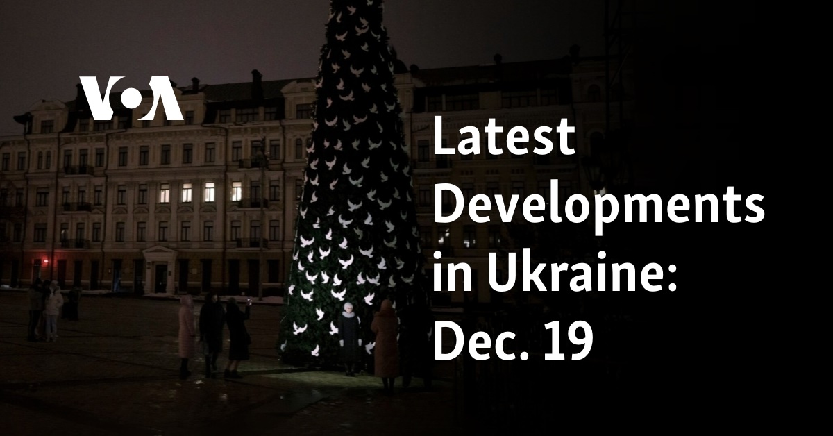Latest Developments in Ukraine: Dec. 19