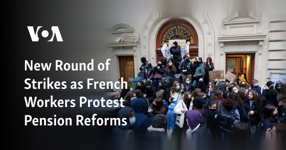 New Round of Strikes as French Workers Protest Pension Reforms
