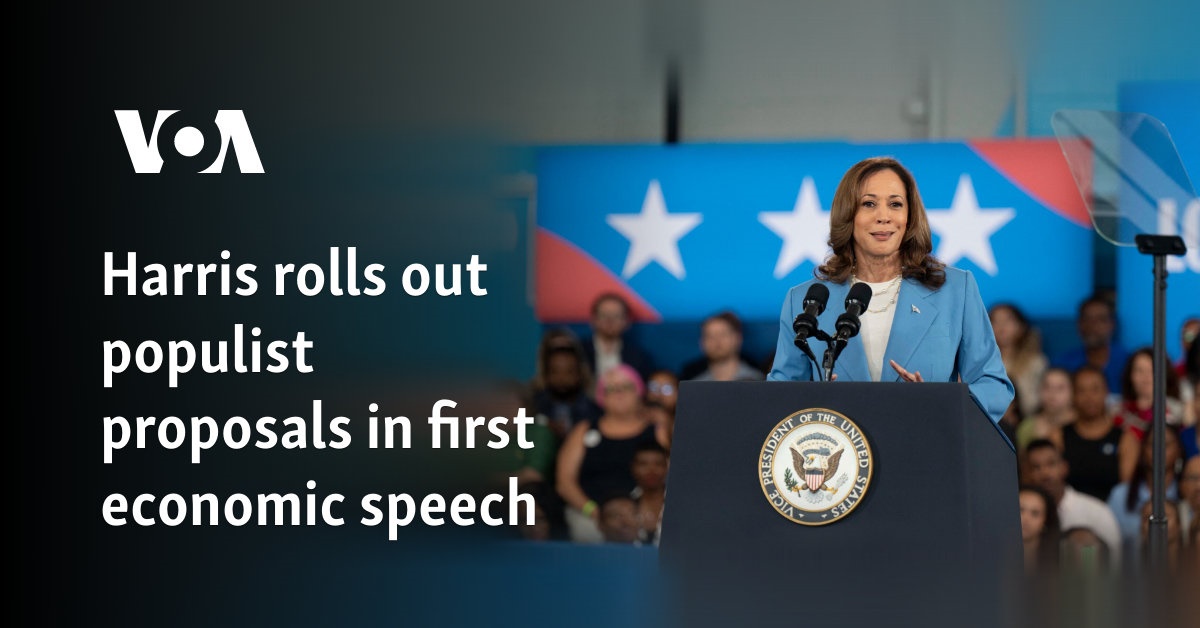 Harris rolls out populist proposals in first economic speech