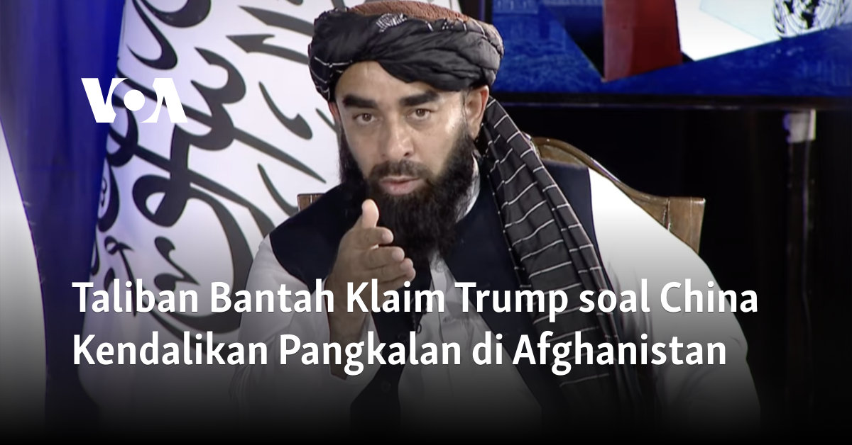 Taliban Bantah Klaim Trump soal China Kendalikan Pangkalan di Afghanistan