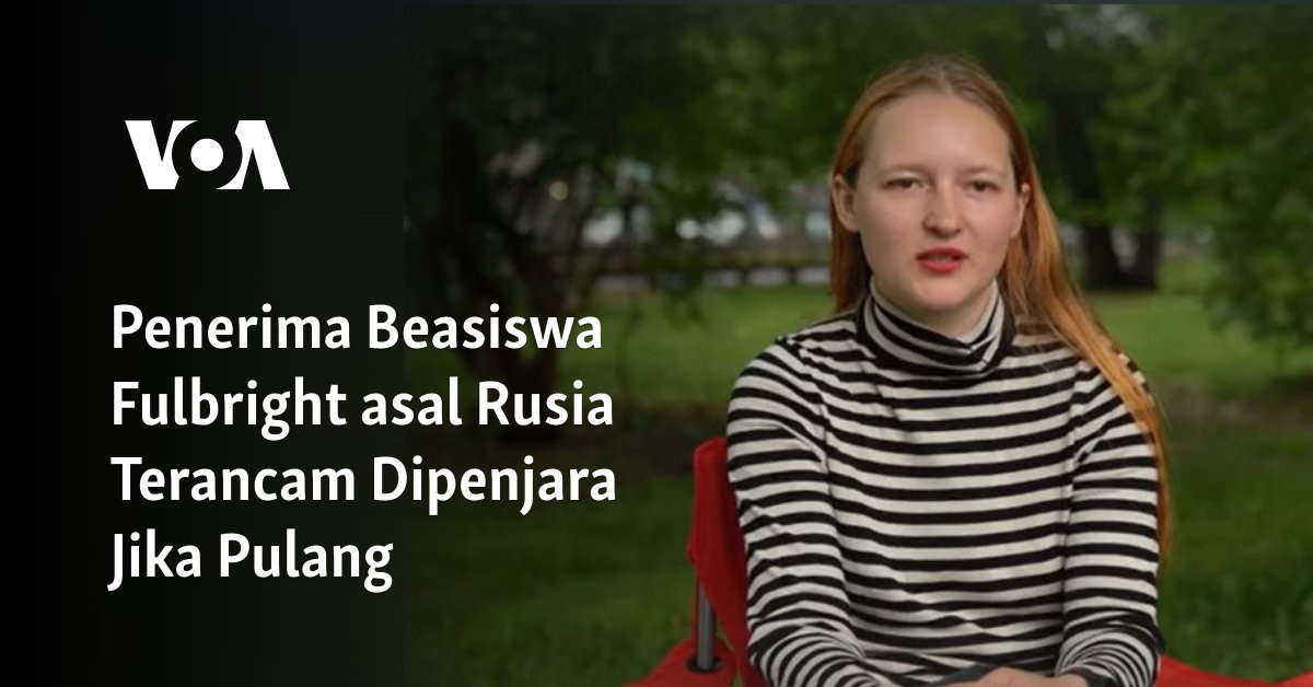 Penerima Beasiswa Fulbright asal Rusia Terancam Dipenjara Jika Pulang