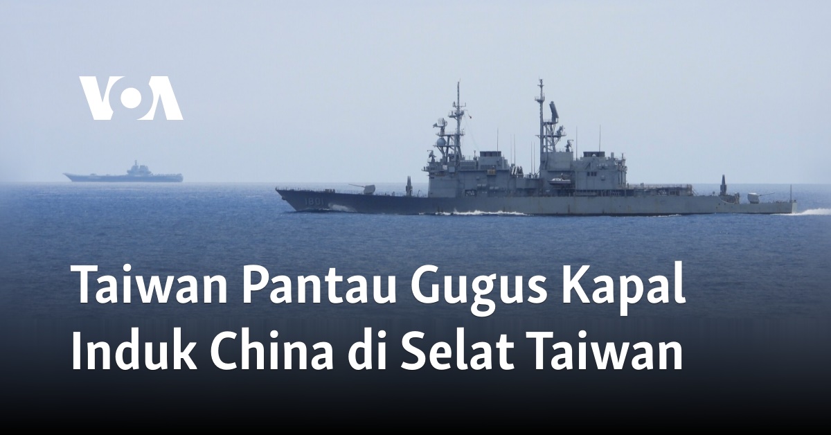 Taiwan Pantau Gugus Kapal Induk China di Selat Taiwan
