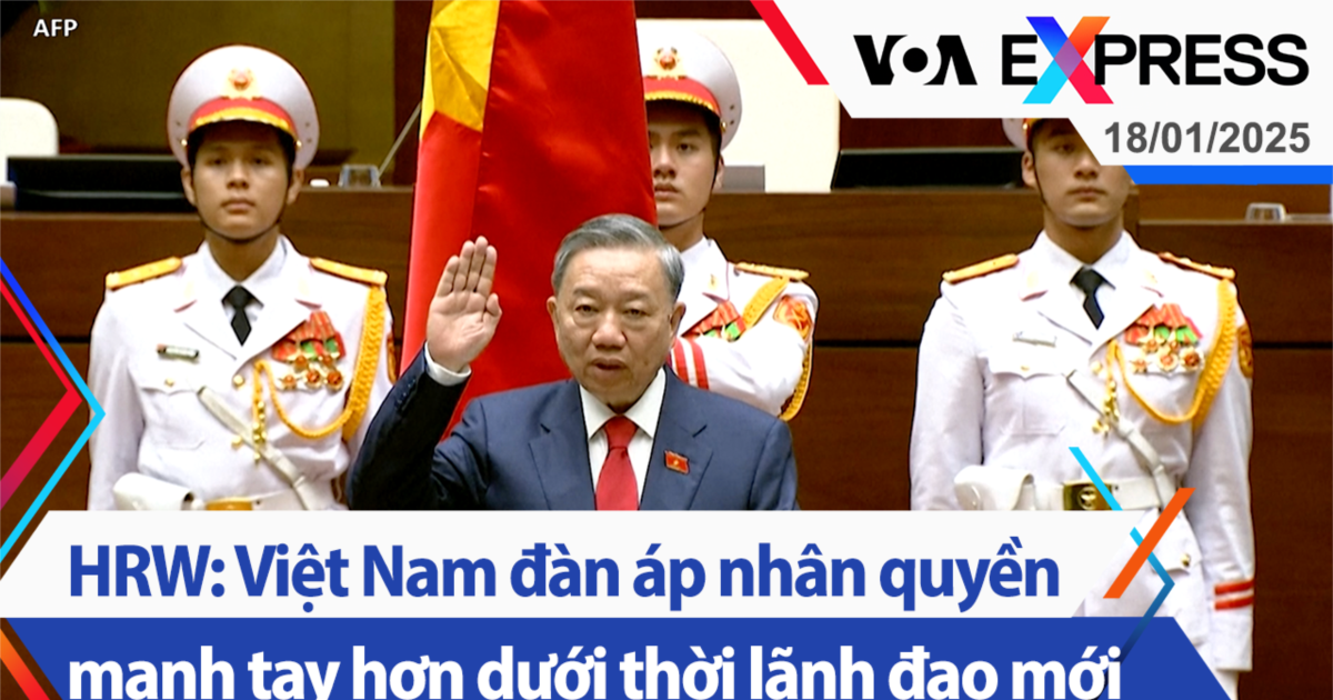HRW: Việt Nam đàn áp nhân quyền mạnh tay hơn dưới thời lãnh đạo mới | Truyền hình VOA 18/1/25