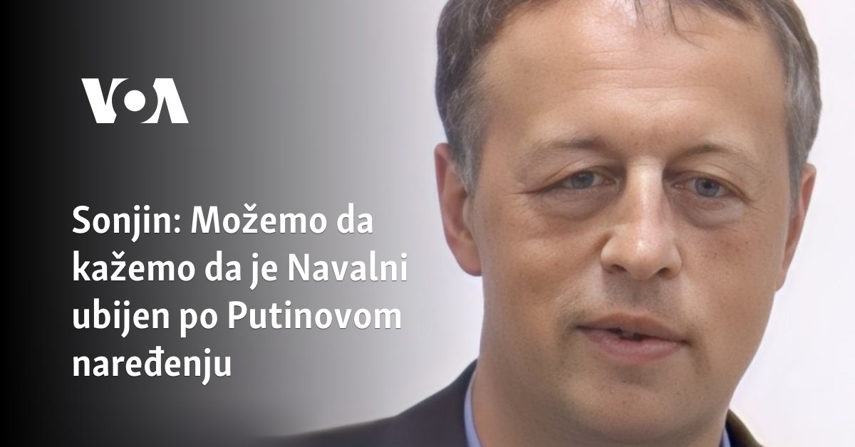 Sonjin: Možemo da kažemo da je Navalni ubijen po Putinovom naređenju