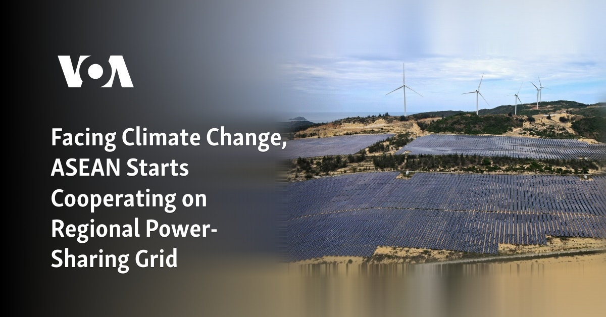 Facing Climate Change, ASEAN Starts Cooperating on Regional Power ...