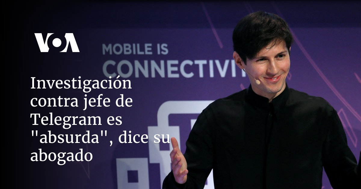Investigación contra jefe de Telegram es "absurda", dice su abogado