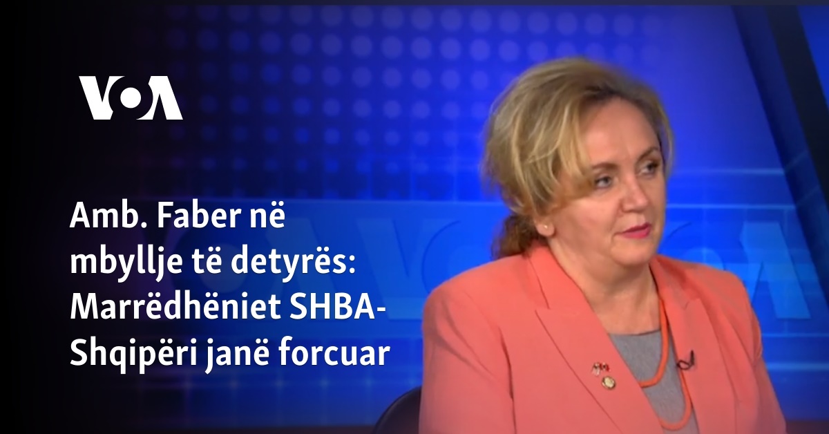 Amb. Faber në mbyllje të detyrës: Marrëdhëniet SHBA-Shqipëri janë forcuar