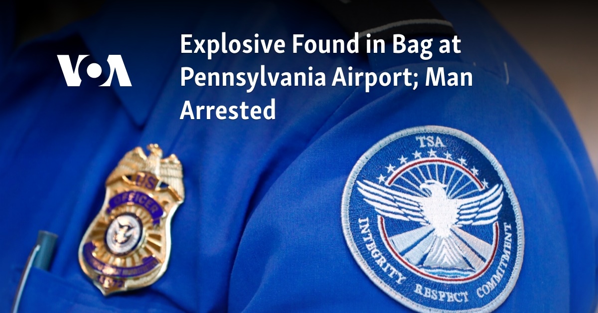 Explosive Found in Bag at Pennsylvania Airport; Man Arrested