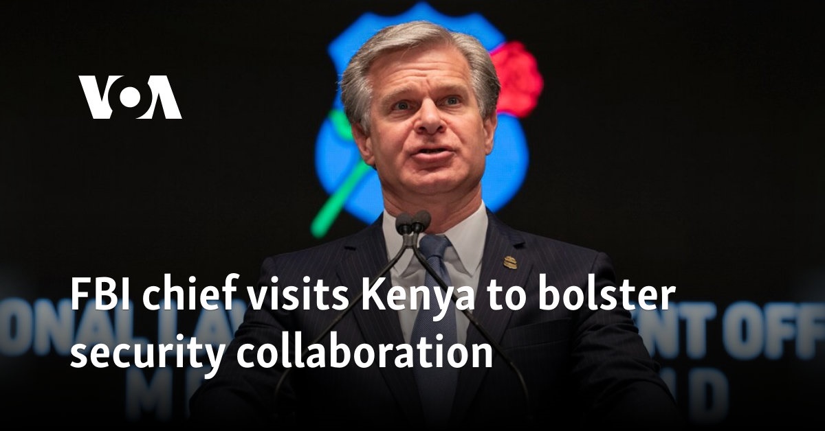 FBI chief visits Kenya to bolster security collaboration