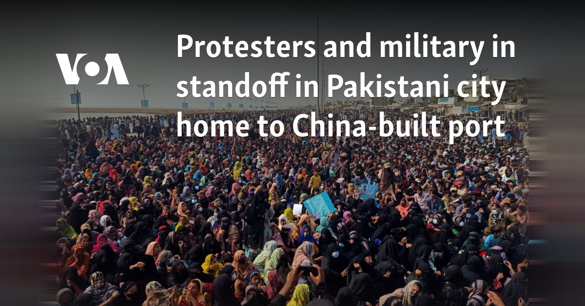 Protesters and military in standoff in Pakistani city home to China ...