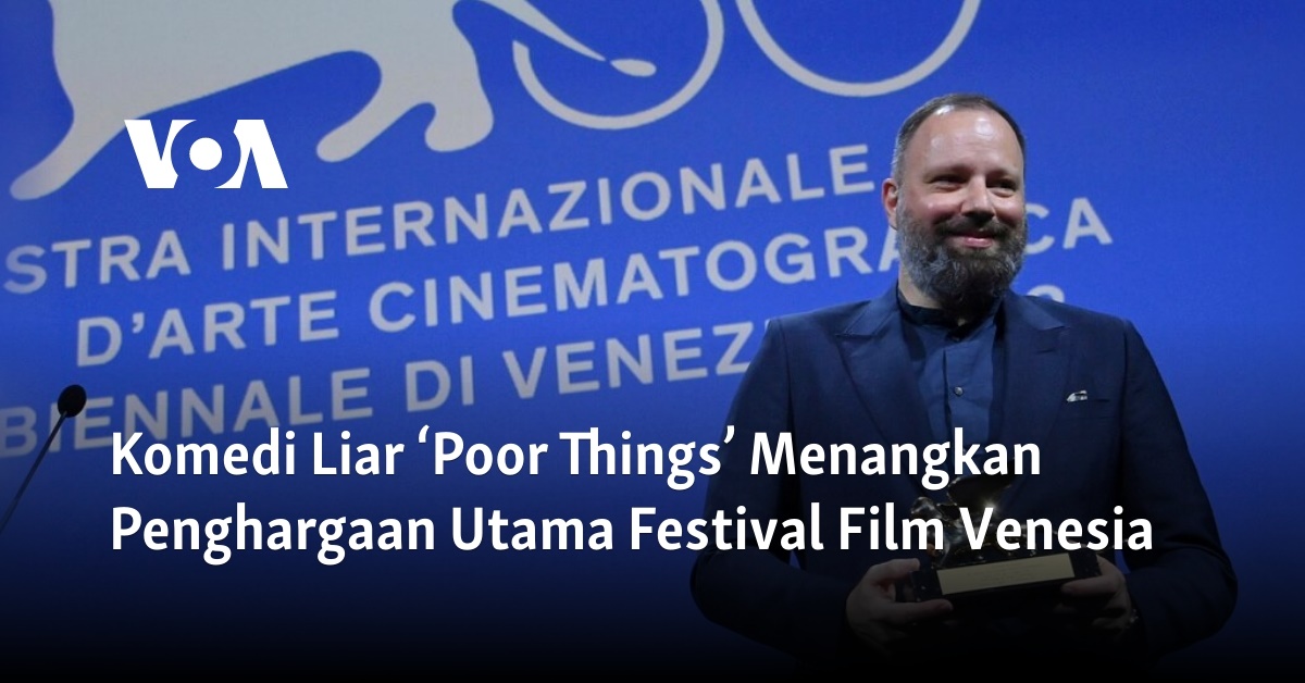 Komedi Liar ‘Poor Things’ Menangkan Penghargaan Utama Festival Film Venesia