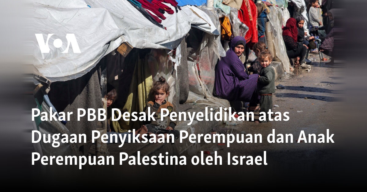 Pakar PBB Desak Penyelidikan atas Dugaan Penyiksaan Perempuan dan Anak ... Pakar PBB Desak Penyelidikan atas Dugaan Penyiksaan Perempuan dan Anak ...
