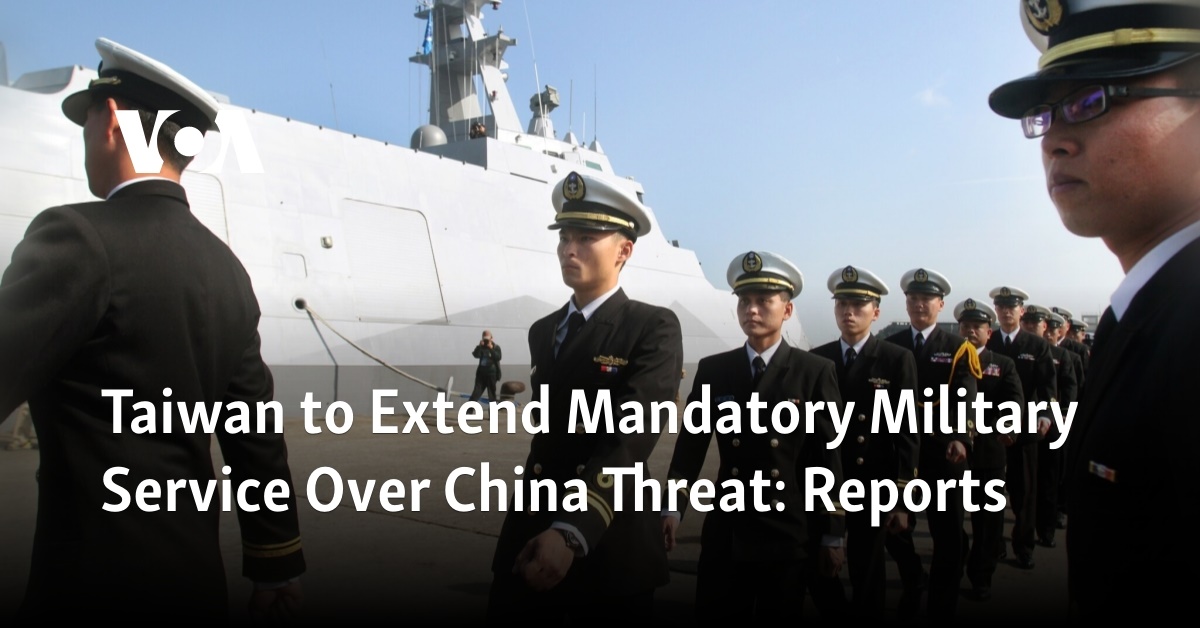 Taiwan to Extend Conscription to One Year, Citing Rising China Threat