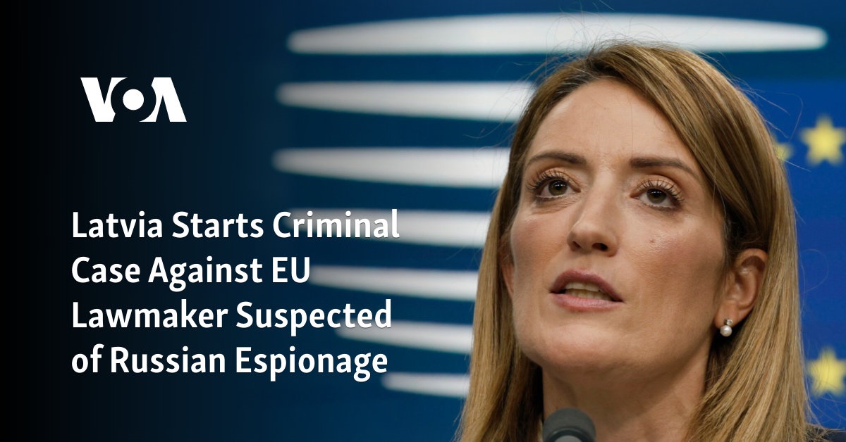 Latvia Starts Criminal Case Against EU Lawmaker Suspected of Russian ...