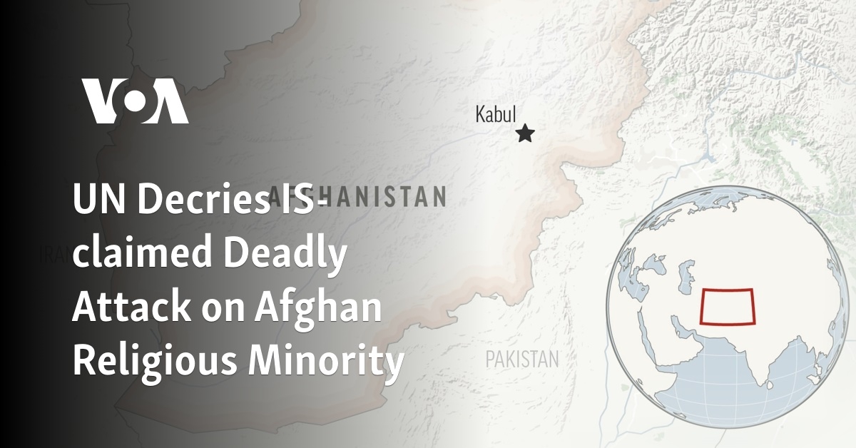 UN Decries IS-Claimed Deadly Attack on Afghan Religious Minority