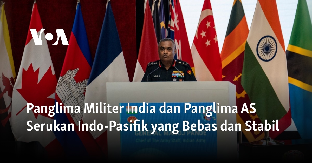 Panglima Militer India dan Panglima AS Serukan Indo-Pasifik yang Bebas ...
