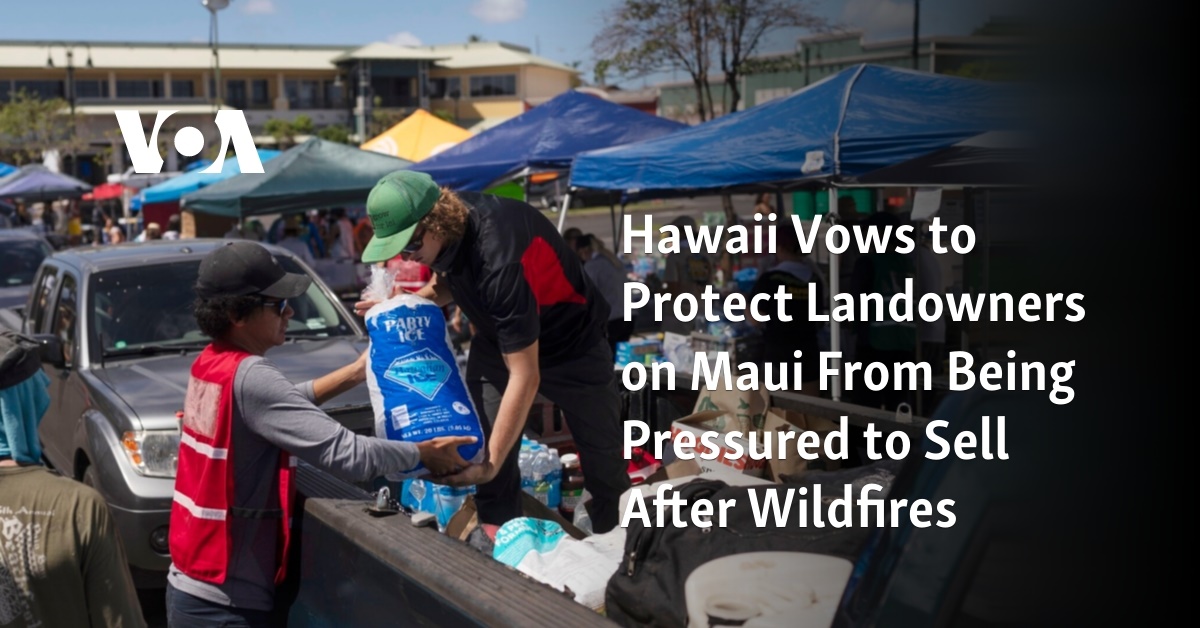 Hawaii Vows to Protect Landowners on Maui From Being Pressured to Sell ...