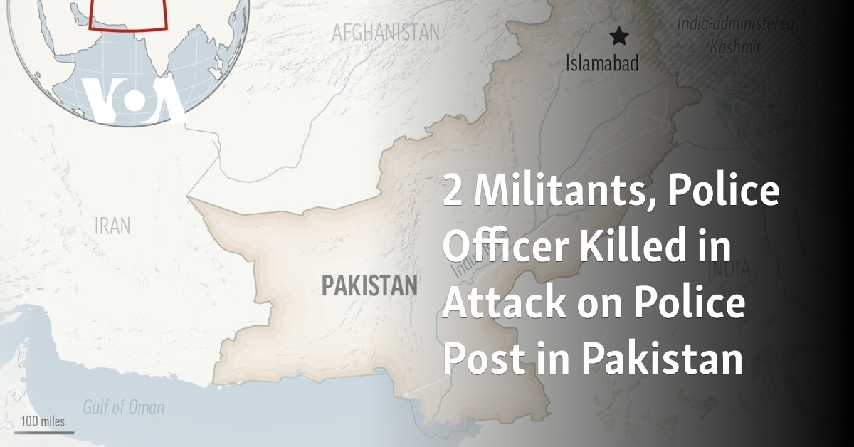 2 Militants, Police Officer Killed in Attack on Police Post in Pakistan