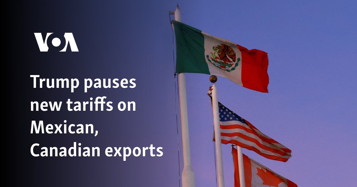 Trump pauses new tariffs on Mexican, Canadian exports