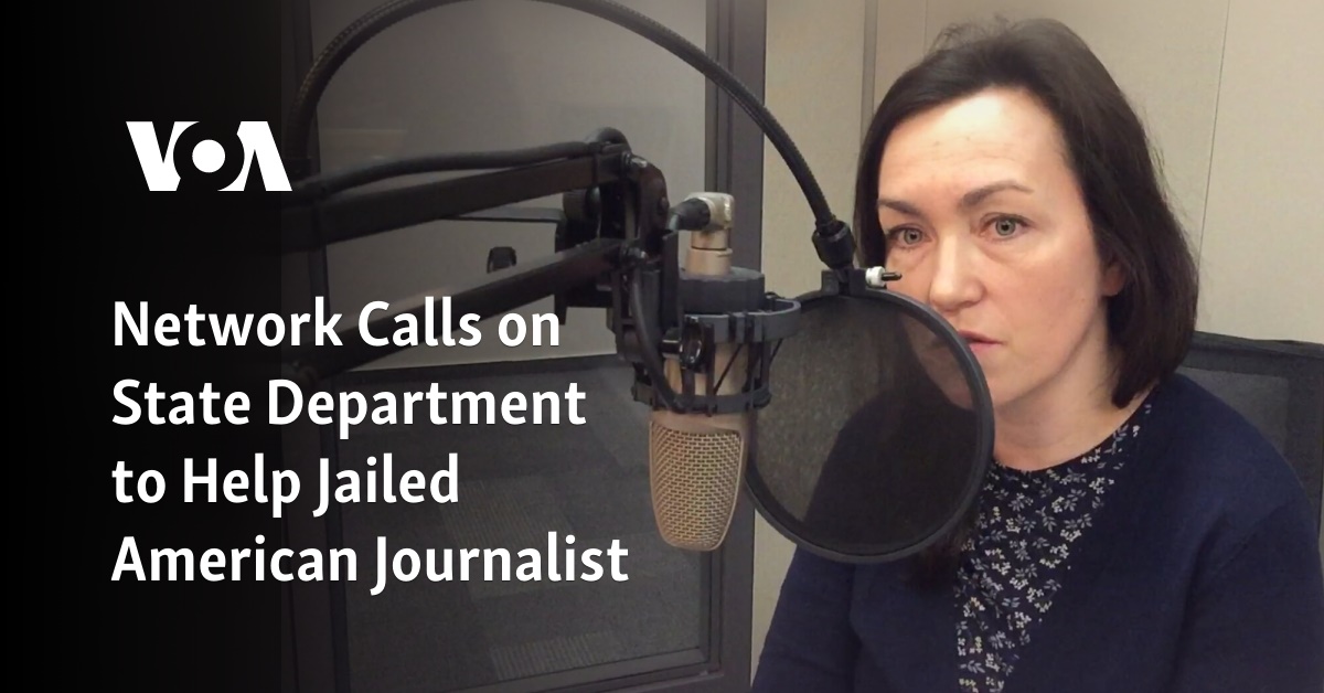 Network Calls on State Department to Help Jailed American Journalist