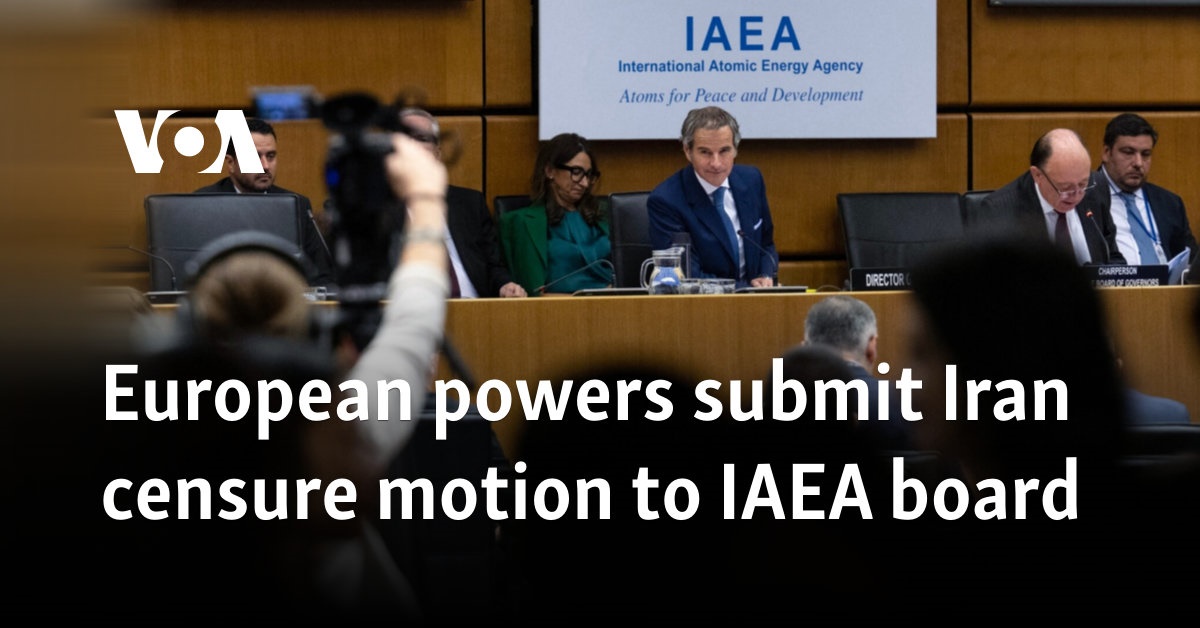 European powers submit Iran censure motion to IAEA board