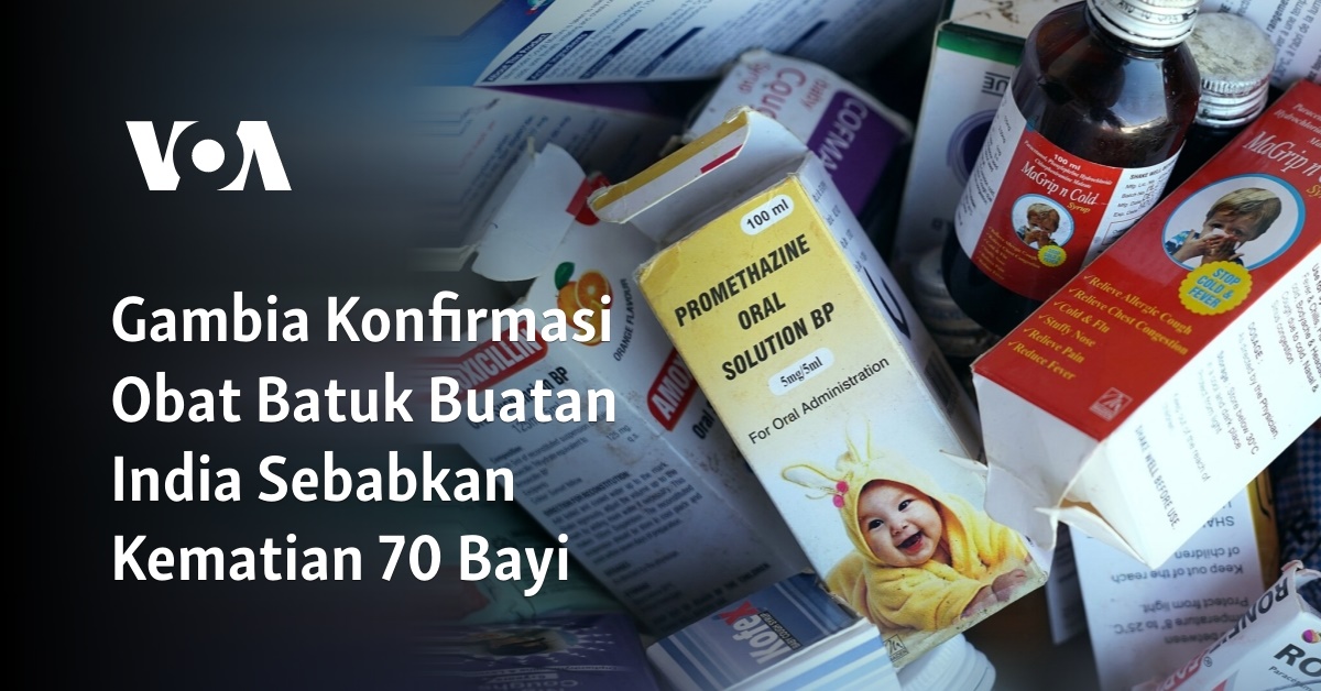Gambia Konfirmasi Obat Batuk Buatan India Sebabkan Kematian 70 Bayi