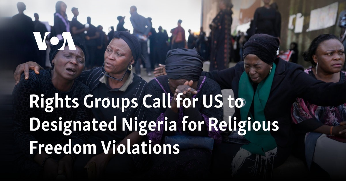 Rights Groups Call for US to Designate Nigeria for Religious Freedom ...