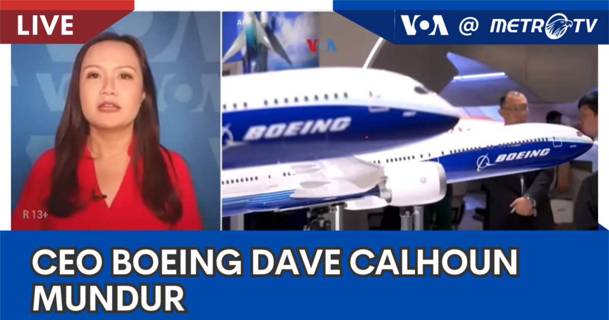 Laporan VOA untuk Metro TV: CEO Boeing Dave Calhoun Mundur