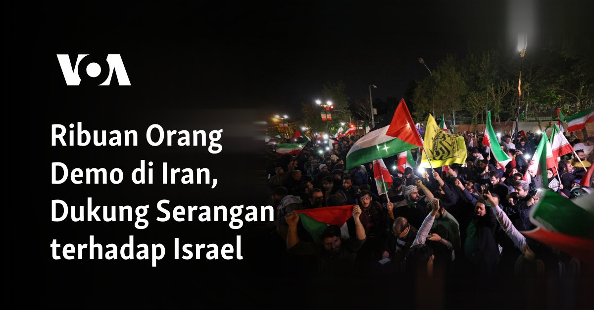 Ribuan Orang Demo di Iran, Dukung Serangan terhadap Israel