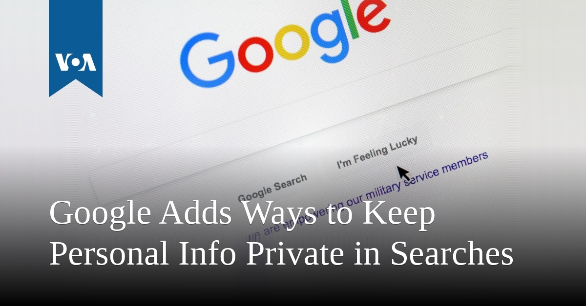 Google Adds Ways to Keep Personal Info Private in Searches