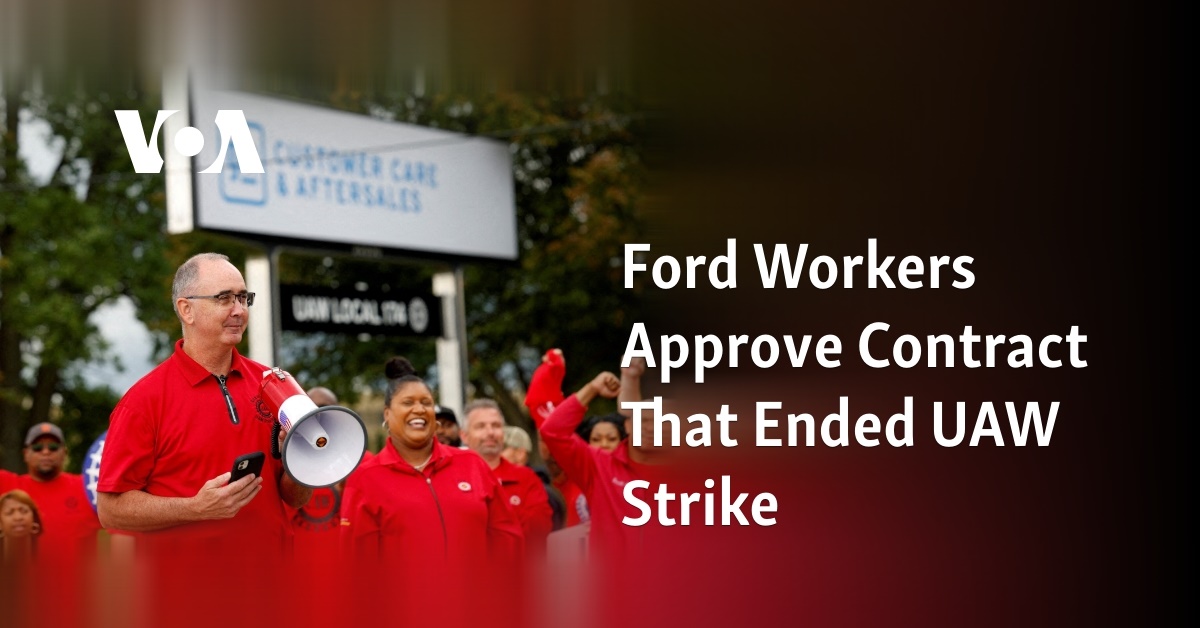 Ford Workers Approve Contract That Ended UAW Strike