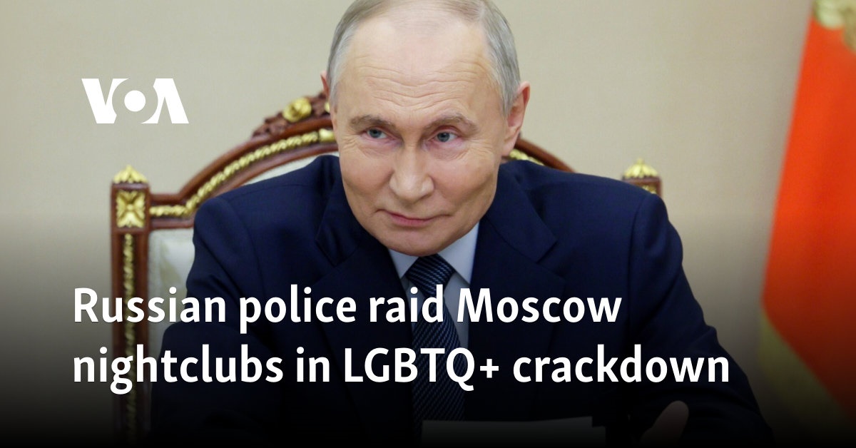 Russian police raid Moscow nightclubs in LGBTQ+ crackdown Russian police raid Moscow nightclubs in LGBTQ+ crackdown