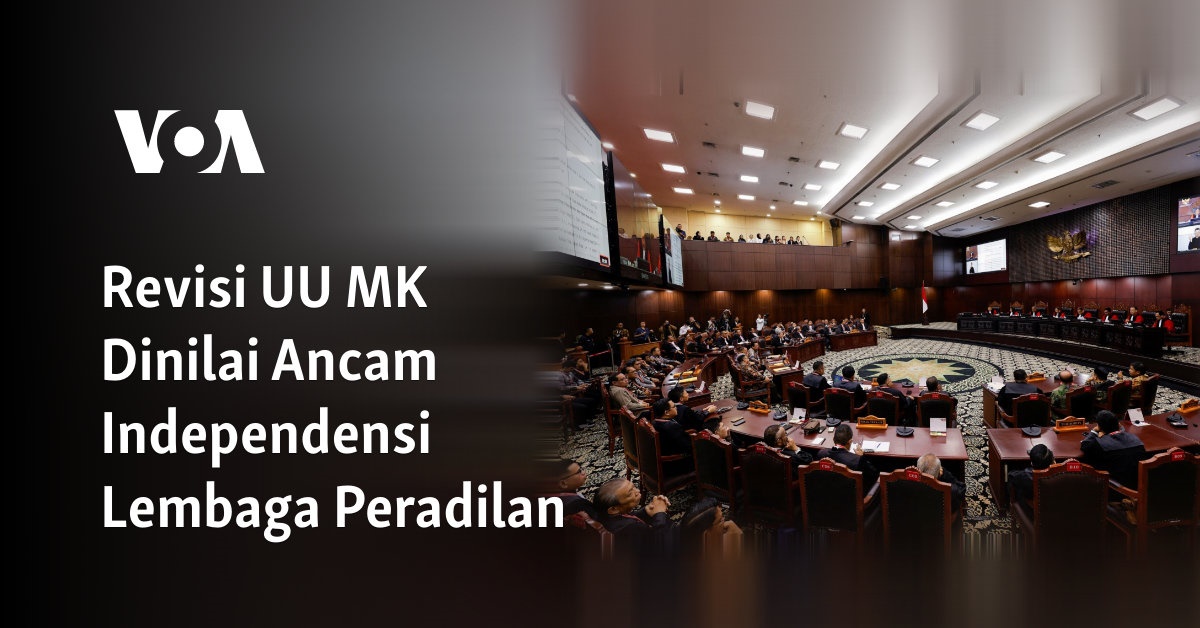 Revisi UU MK Dinilai Ancam Independensi Lembaga Peradilan