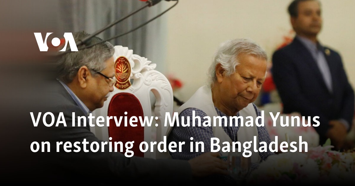 VOA Interview: Muhammad Yunus on restoring order in Bangladesh