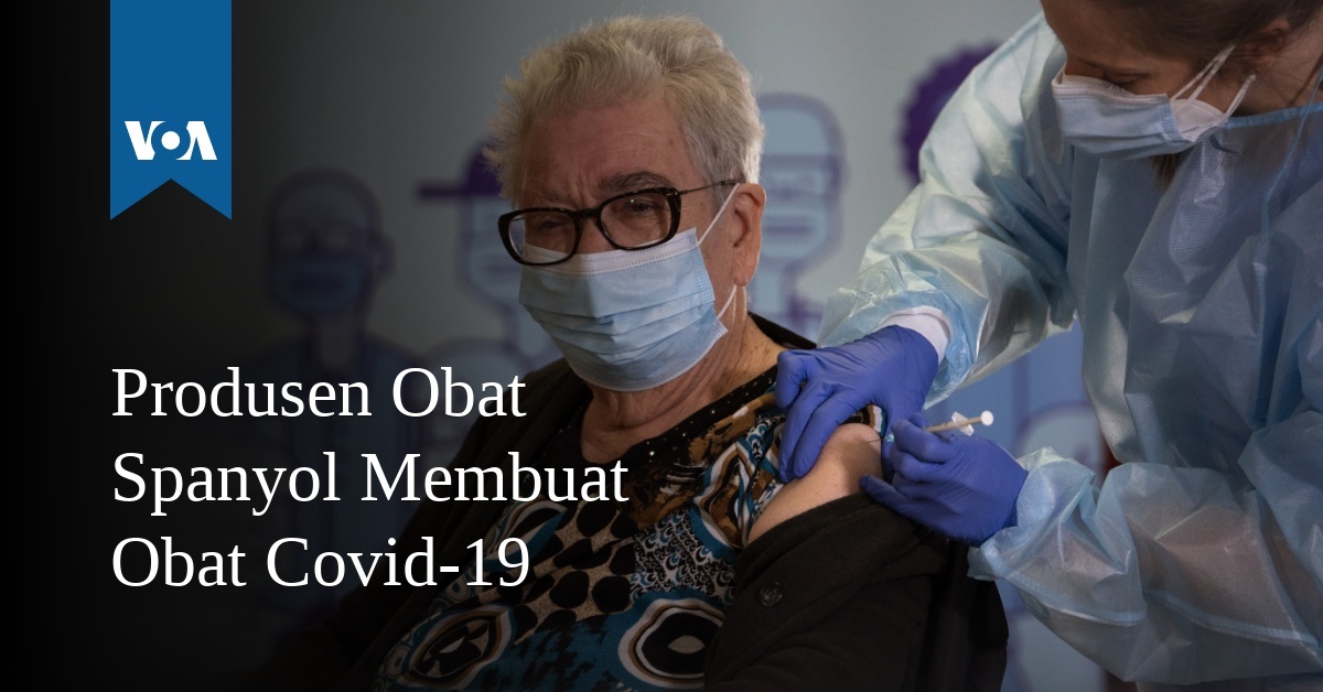 Produsen Obat Spanyol Membuat Obat Covid-19