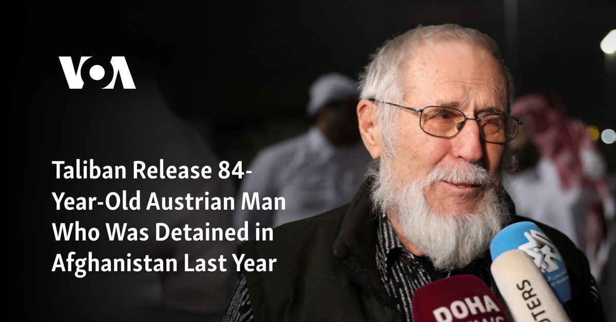 Taliban Release 84-Year-Old Austrian Man Detained in Afghanistan Last Year